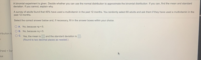 Solved A binomial experiment is given. Decide whether you | Chegg.com