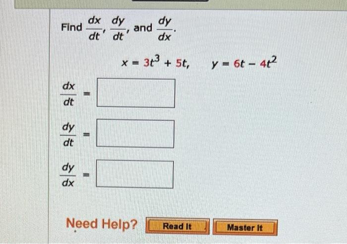 Solved dx dt H Find dx dt dy dt dy dx Need Help? = dy dt " | Chegg.com