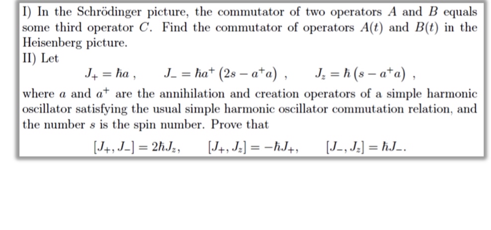 Solved I) ﻿In the Schrödinger picture, the commutator of two | Chegg.com