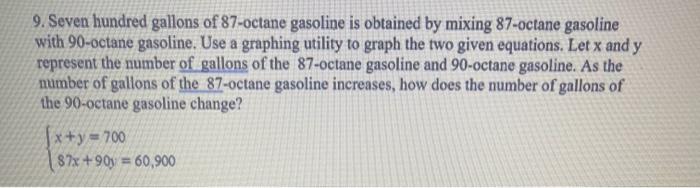 Solved 9. Seven hundred gallons of 87 -octane gasoline is | Chegg.com