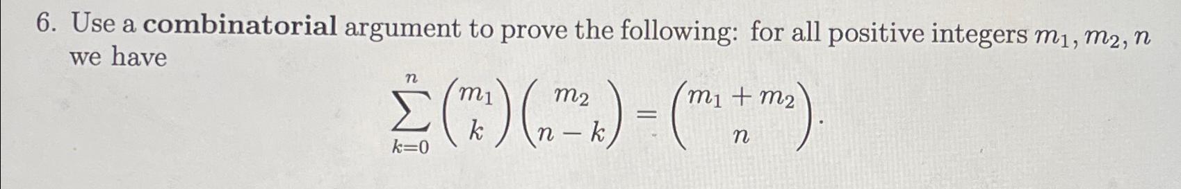 Solved Use a combinatorial argument to prove the following: | Chegg.com