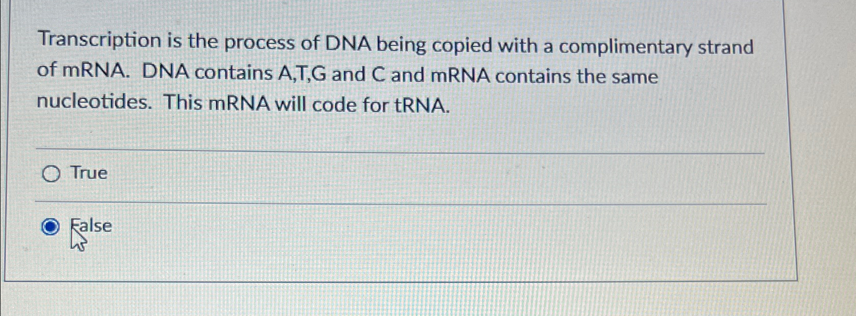 Solved Transcription is the process of DNA being copied with | Chegg.com