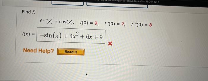 Solved Find f. f′′′(x)=cos(x),f(0)=9,f′(0)=7,f′′(0)=8 f(x)= | Chegg.com