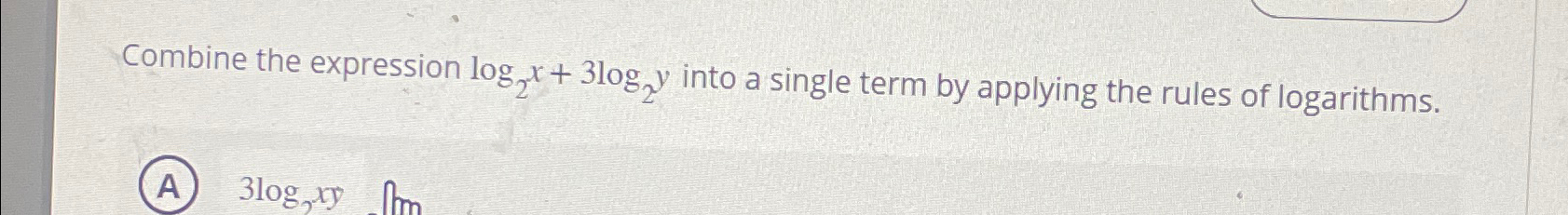 Solved Combine the expression log2x+3log2y ﻿into a single | Chegg.com