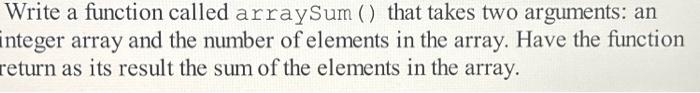 Solved Write A Function Called Arraysum That Takes Two