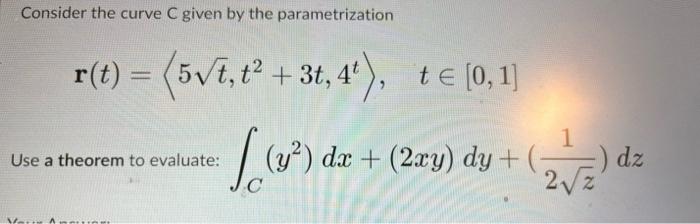 Solved Consider the curve C given by the parametrization | Chegg.com