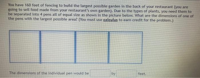 Solved You have 160 feet of fencing to build the largest | Chegg.com