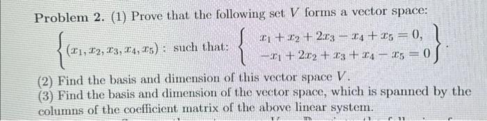 Solved Problem 2. (1) Prove that the following set V forms a | Chegg.com