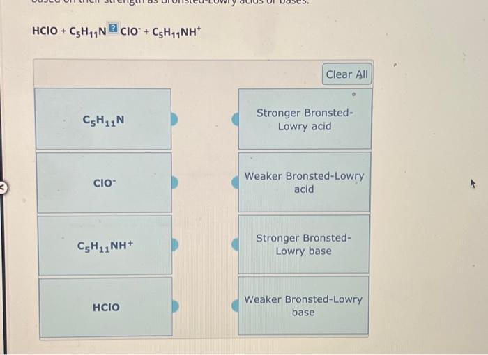 Solved HClO+C5H11 N?ClO−+C5H11NH+ Weaker Bronsted-Lowry acid | Chegg.com