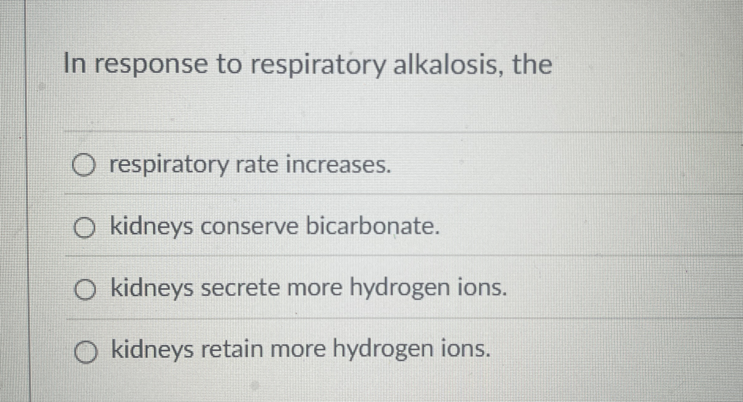 Solved In response to respiratory alkalosis, therespiratory | Chegg.com