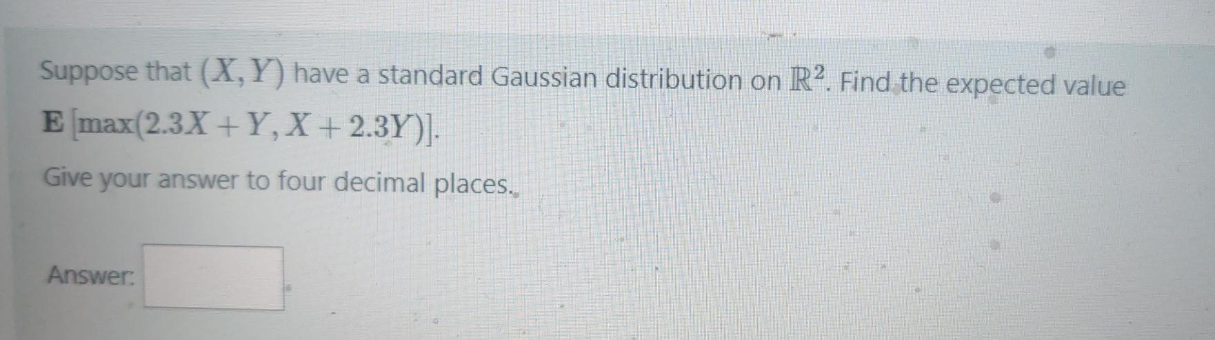 Solved Suppose that (X,Y) have a standard Gaussian | Chegg.com