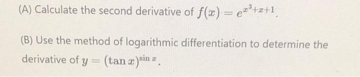 Solved (A) Calculate the second derivative of f(x)=ex3+x+1. | Chegg.com
