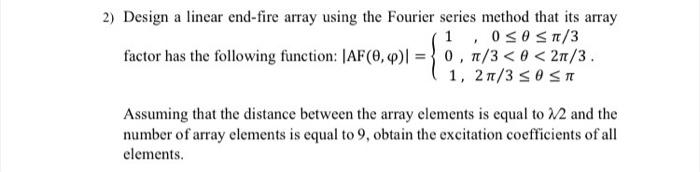 Solved 2) Design a linear end-fire array using the Fourier | Chegg.com