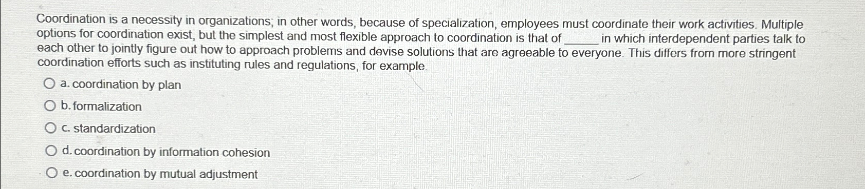 Solved Coordination is a necessity in organizations; in | Chegg.com