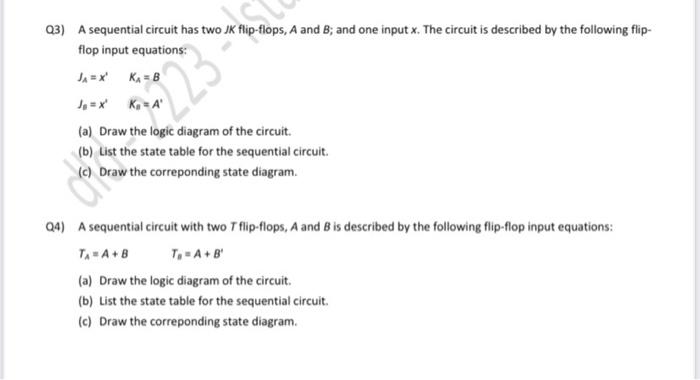 Solved Q3) A sequential circuit has two JK flip-flops, A and | Chegg.com