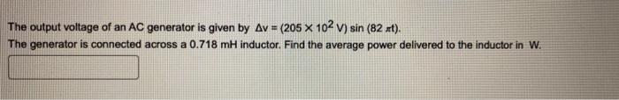 Solved The output voltage of an AC generator is given by | Chegg.com