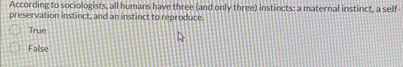 Solved According to sociologists, all humans have three (and | Chegg.com