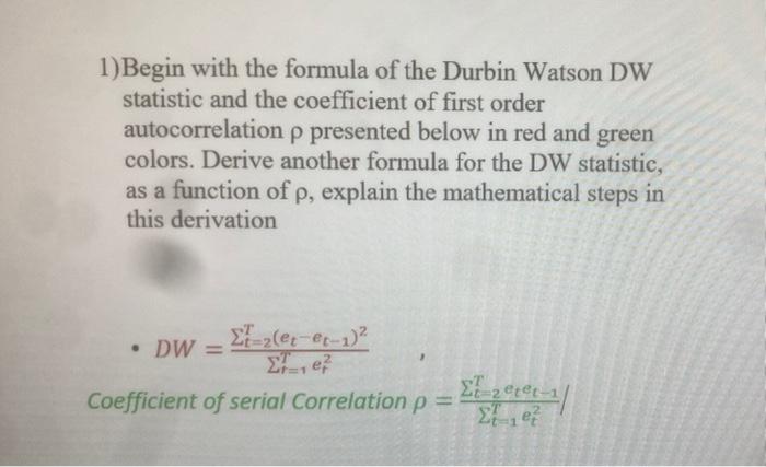 Solved 1)Begin with the formula of the Durbin Watson DW | Chegg.com