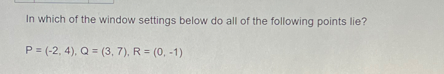 Solved In which of the window settings below do all of the | Chegg.com