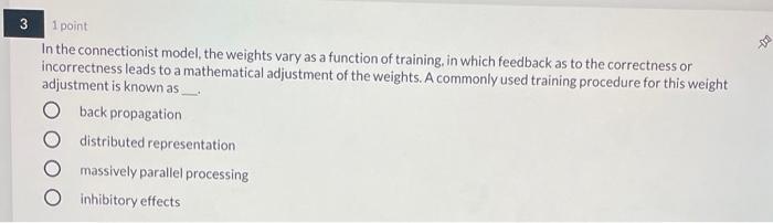 Solved -33 3 1 point In the connectionist model, the weights | Chegg.com