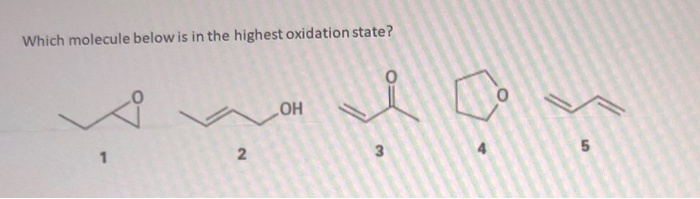 Solved Which molecule below is in the highest oxidation | Chegg.com