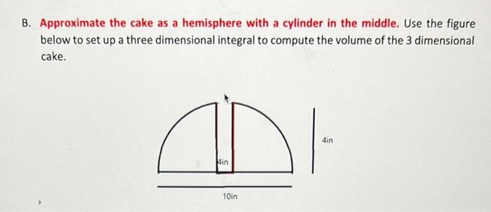 Solved B. Approximate the cake as a hemisphere with a | Chegg.com