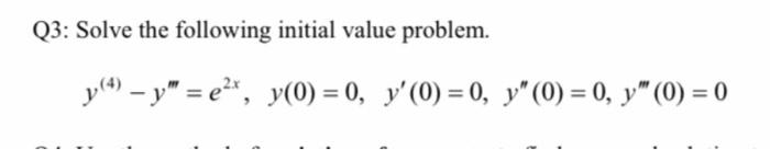 Solved Q3: Solve the following initial value problem. | Chegg.com