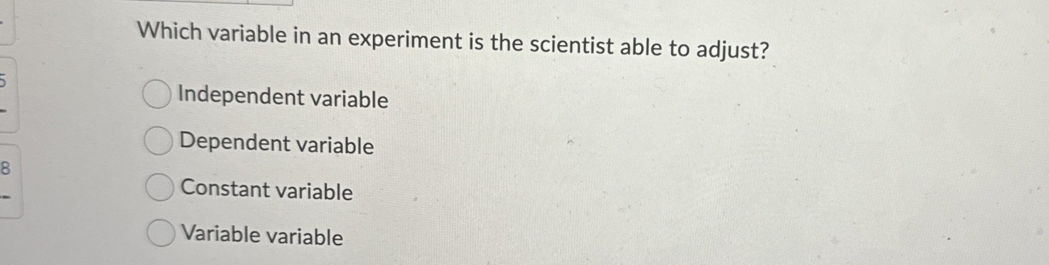 Solved Which variable in an experiment is the scientist able | Chegg.com
