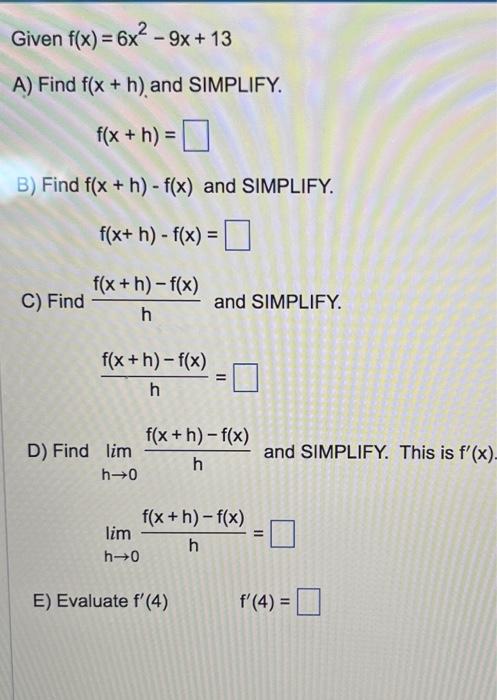 Solved Given \\( f(x)=6 x^{2}-9 x+13 \\) A) Find \\( f(x+h) | Chegg.com