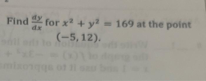 Solved Find Dxdy For X2 Y2 169 At The Point −5 12