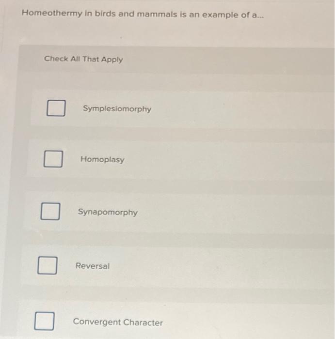 Solved Homeothermy in birds and mammals is an example of a. | Chegg.com