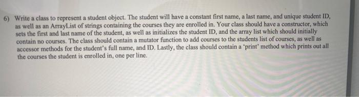 Solved 6) Write a class to represent a student object. The | Chegg.com