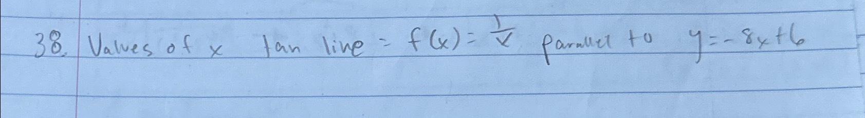 Valves of x ﻿tan line =f(x)=1x ﻿parmula to y=-8x+6 | Chegg.com