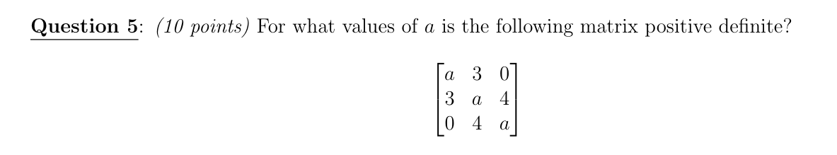 Solved Question 5: (10 points) For what values of a is | Chegg.com Solved Question 5: (10 points) For what values of a is | Chegg.com