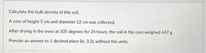 Solved Calculate the bulk density of this soil. A core of | Chegg.com