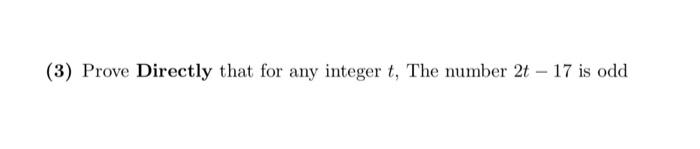 Solved (3) Prove Directly that for any integer t, The number | Chegg.com