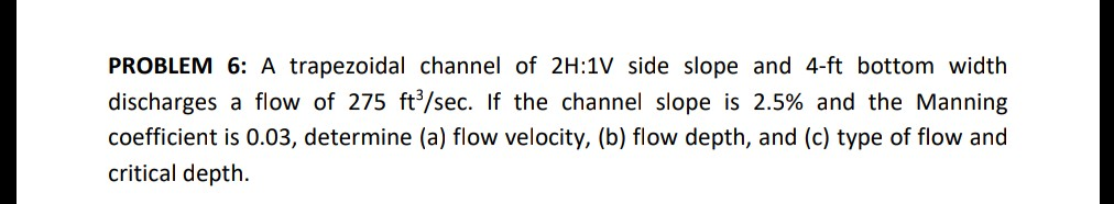 Solved PROBLEM 6: A trapezoidal channel of 2H:1V side slope | Chegg.com