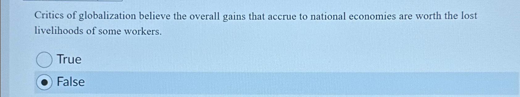 Solved Critics of globalization believe the overall gains | Chegg.com