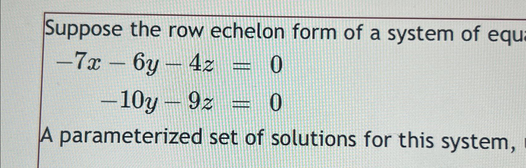 Solved Suppose the row echelon form of a system of | Chegg.com