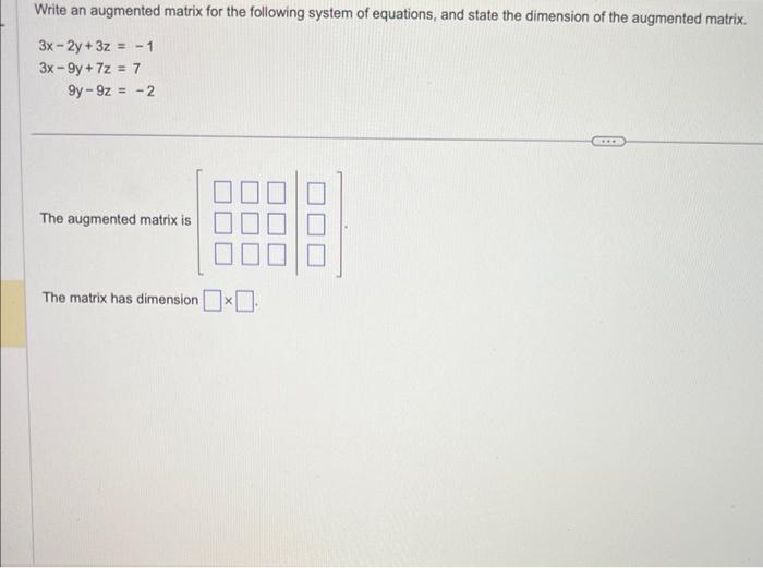 Solved Write an augmented matrix for the following system of | Chegg.com