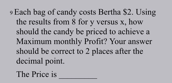 Solved 9 Each bag of candy costs Bertha $2. Using the | Chegg.com