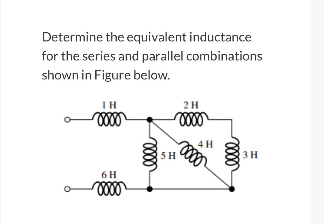 Solved Determine the equivalent inductance for the series | Chegg.com
