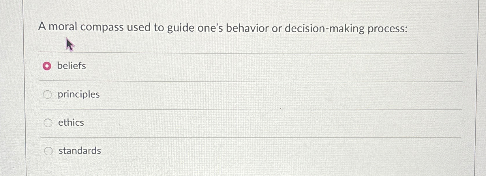 Solved A moral compass used to guide one's behavior or | Chegg.com