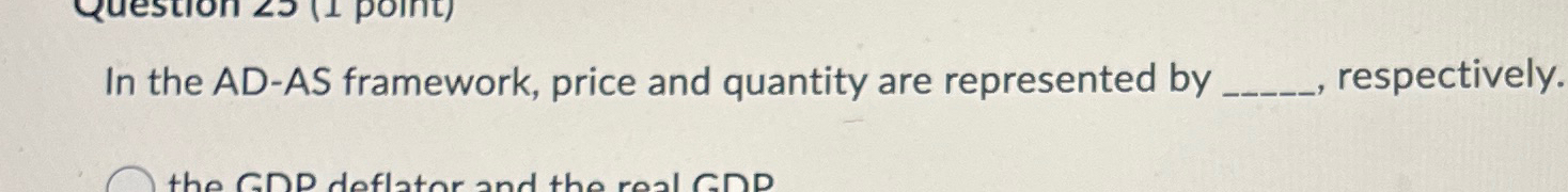 Solved In the AD-AS framework, price and quantity are | Chegg.com