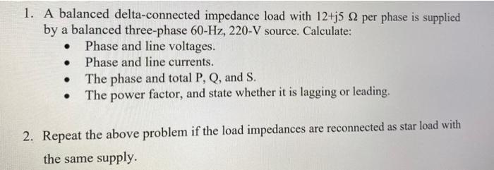 Solved 1. A balanced delta-connected impedance load with | Chegg.com