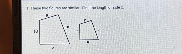 Solved 1. These two figures are similar. Find the length of | Chegg.com