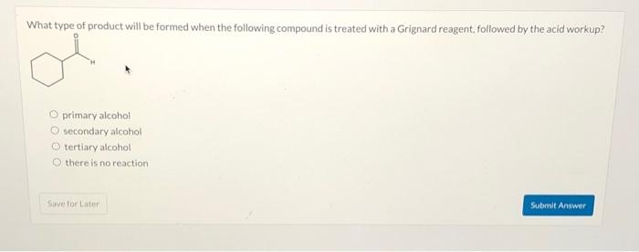 Solved What type of product will be formed when the | Chegg.com