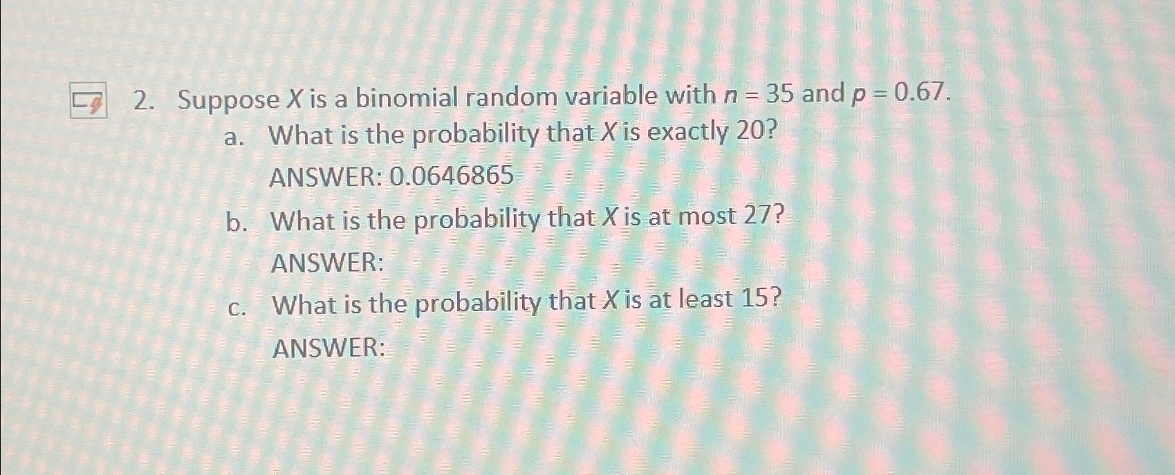 Solved Suppose x ﻿is a binomial random variable with n=35 | Chegg.com