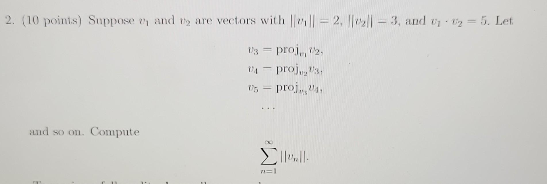 Solved 2. (10 points) Suppose v1 and v2 are vectors with | Chegg.com