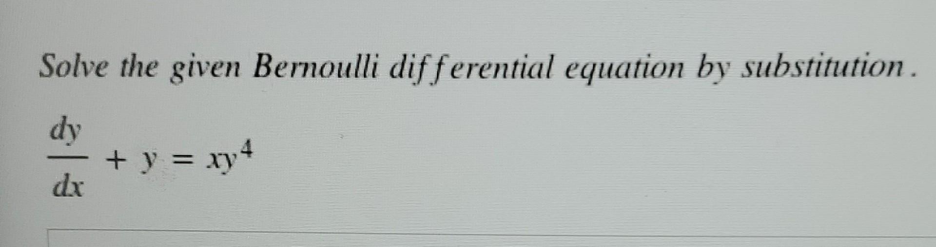 Solved Solve the given Bernoulli differential equation by | Chegg.com